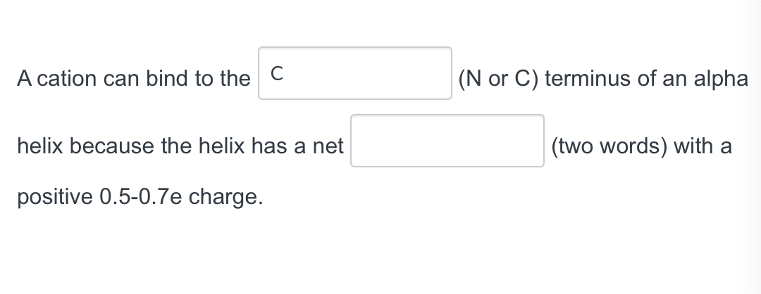 Solved A cation can bind to the (N or C) terminus of an | Chegg.com