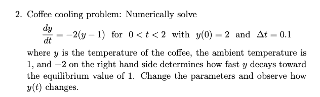 Solved 2. Coffee cooling problem: Numerically solve | Chegg.com