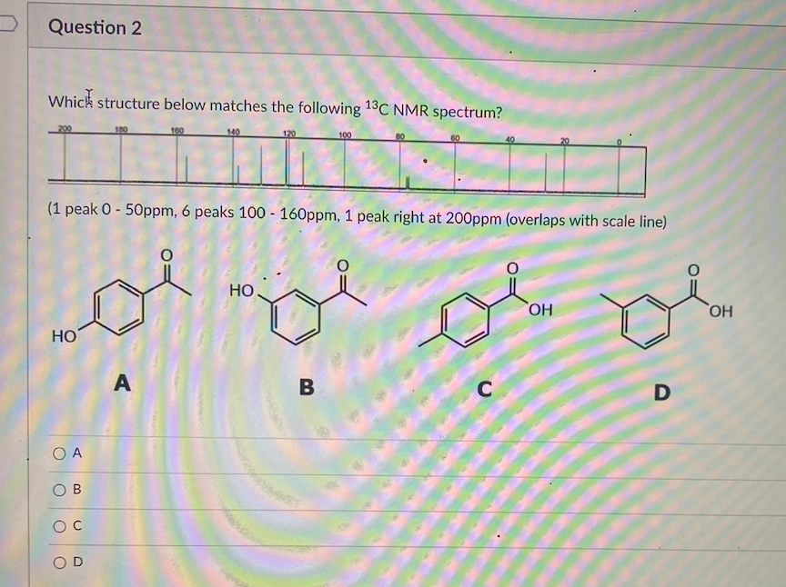 Solved Question 2 Whic structure below matches the following | Chegg.com