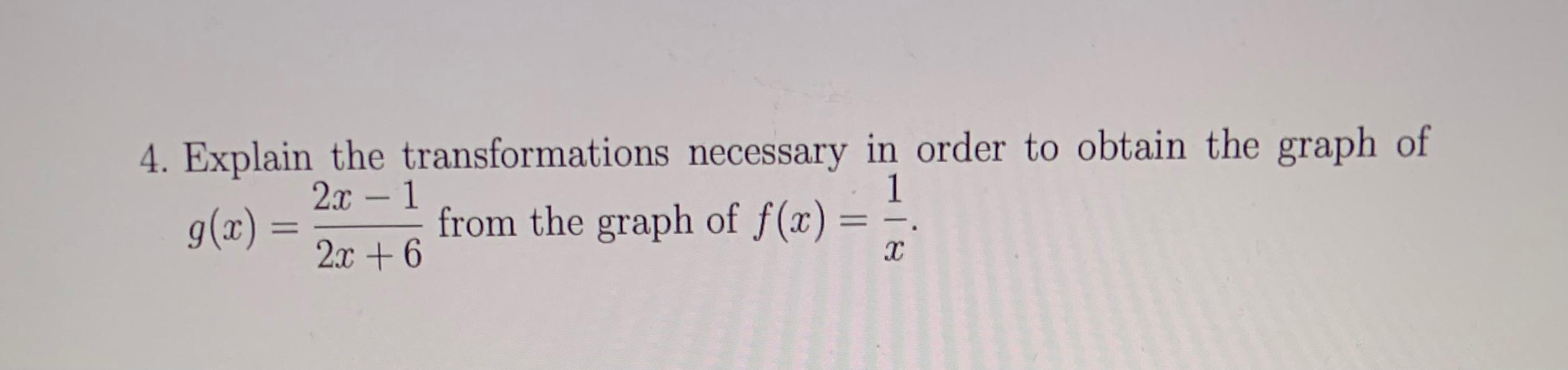 Solved 4. Explain the transformations necessary in order to | Chegg.com