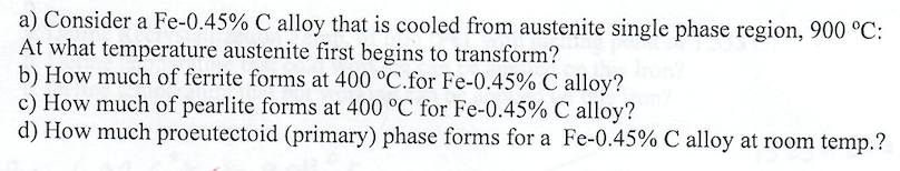 Solved a) Consider a Fe−0.45%C alloy that is cooled from | Chegg.com