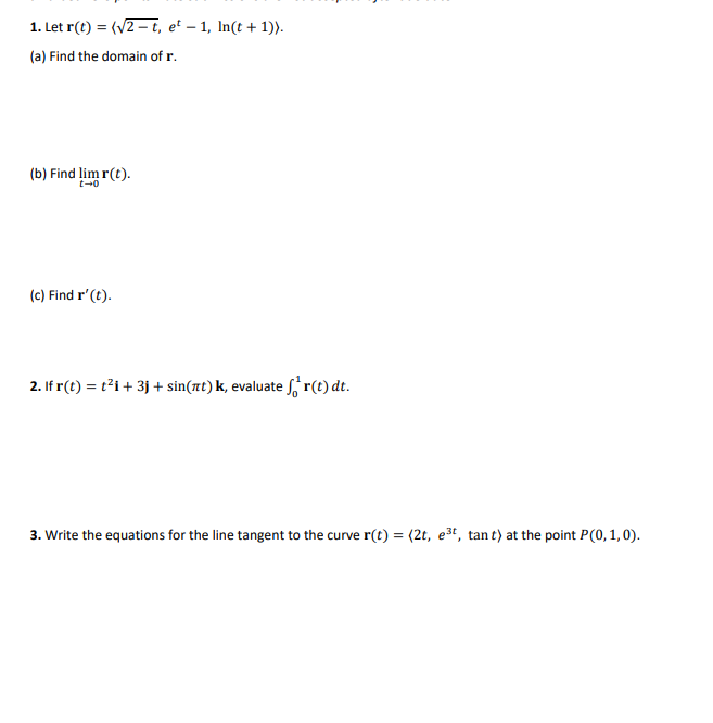 Solved 1. Let r(t)= 2−t,et−1,ln(t+1) . (a) Find the domain | Chegg.com