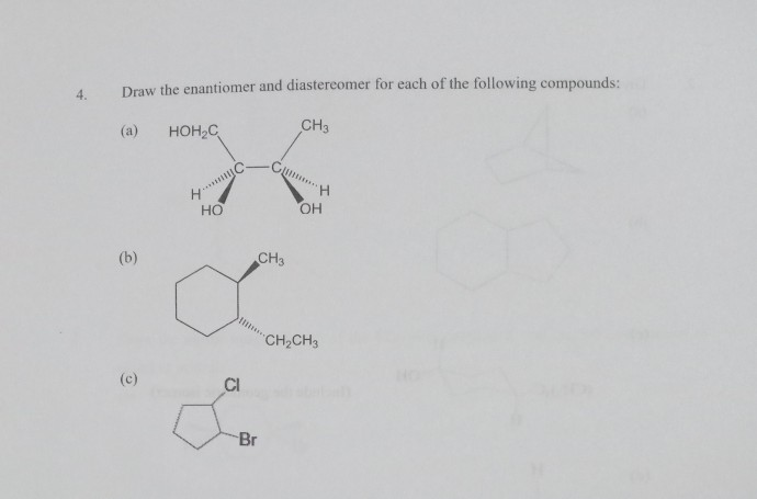 Solved Draw the enantiomer and diastereomer for each of the | Chegg.com