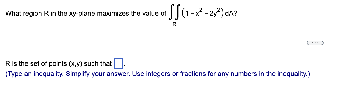 Solved What region R in the xy-plane maximizes the value of | Chegg.com