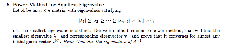 Solved 5. Power Method for Smallest Eigenvalue Let A be an n | Chegg.com