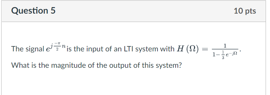 Solved The signal ej2−πn is the input of an LTI system with | Chegg.com