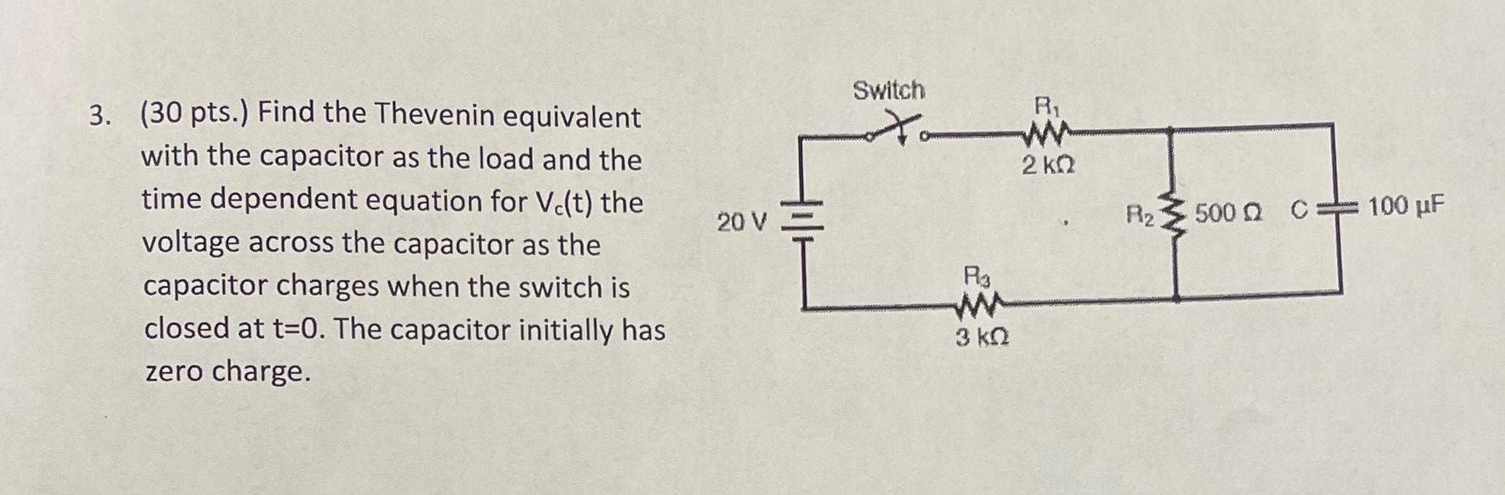 Solved Switch to W 2 ΚΩ 20 1 = R₂ 3. (30 pts.) Find the | Chegg.com