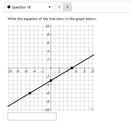Solved Question 18 > Write the equation of the line show in | Chegg.com