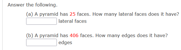 Solved Answer the following. (a) A pyramid has 25 faces. How | Chegg.com