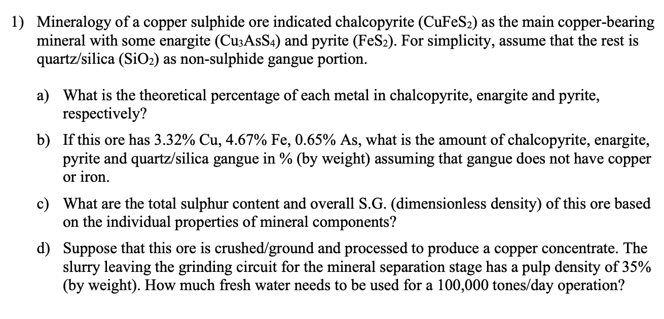 Solved Mineralogy of a copper sulphide ore indicated | Chegg.com
