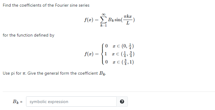 Solved Find the coefficients of the Fourier sine series f(x) | Chegg.com