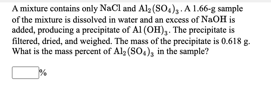 Solved A mixture contains only NaCl and Al2(SO4)3. A 1.66-g | Chegg.com