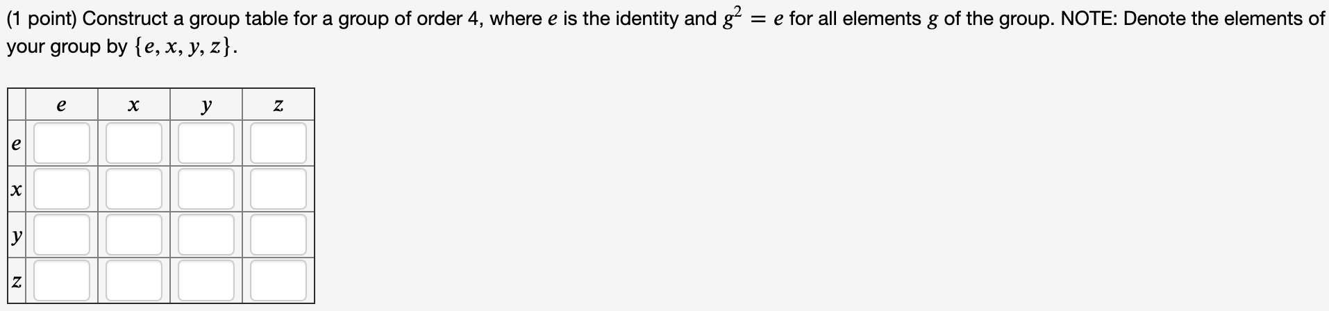 Solved (1 point) Construct a group table for a group of | Chegg.com