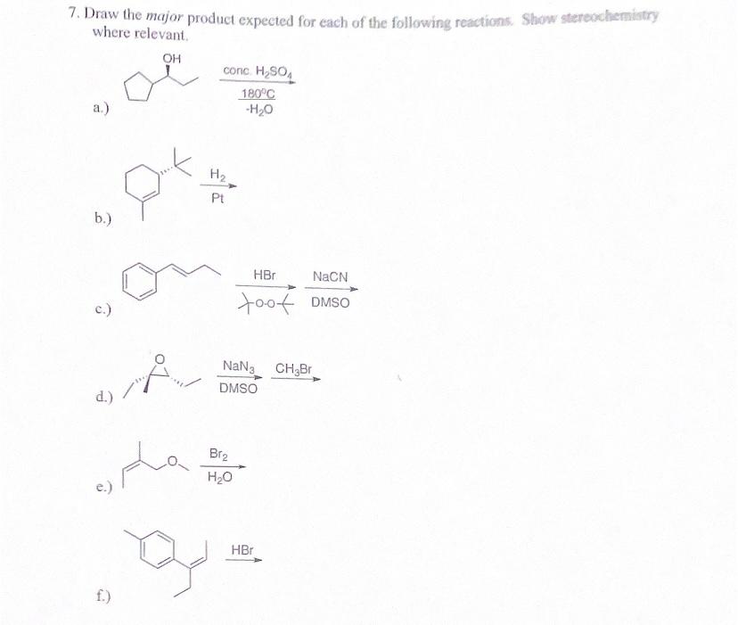 Solved 7. Draw the major product expected for each of the | Chegg.com
