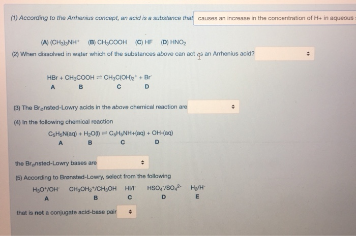 Solved (1) According to the Arrhenius concept, an acid is a | Chegg.com