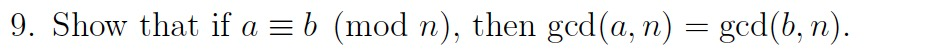 Solved b (mod n), then gcd(a, n) = gcd(b, n) 9. Show that if | Chegg.com