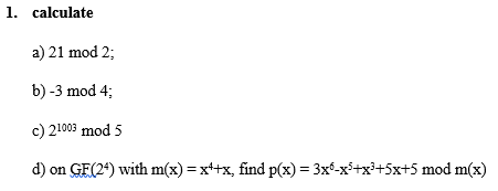 Solved 1. calculate a) 21 mod 2; b) -3 mod 4; c) 21003 mod 5 | Chegg.com