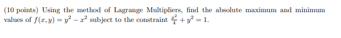 Solved (10 points) Using the method of Lagrange Multipliers, | Chegg.com