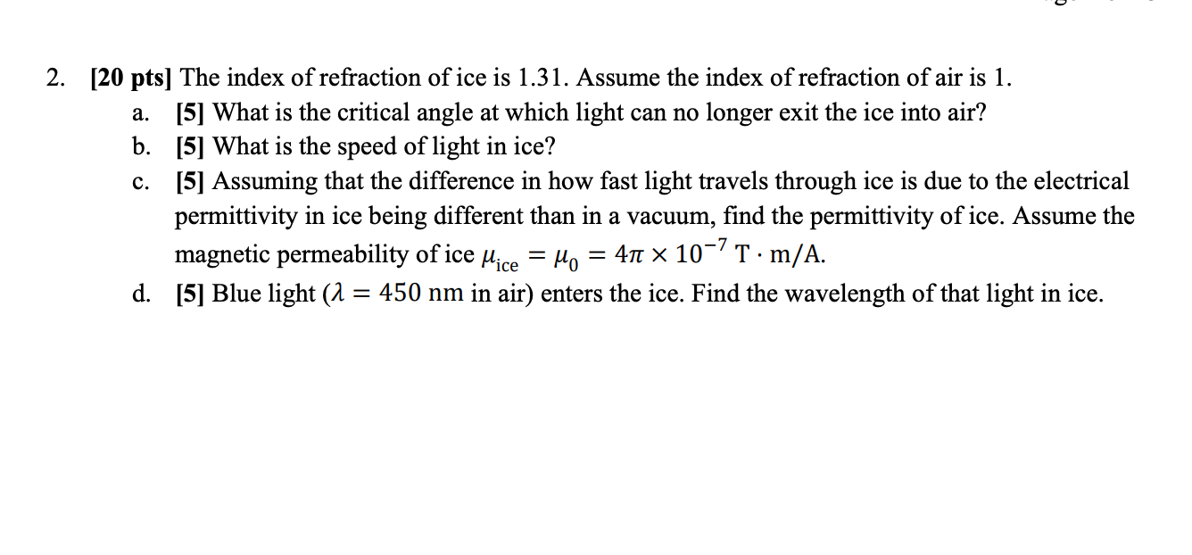 Solved 2. (20 pts] The index of refraction of ice is 1.31. | Chegg.com