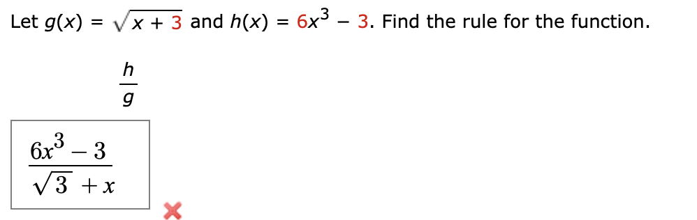 Solved Let \\( g(x)=\\sqrt{x+3} \\) and \\( h(x)=6 x^{3}-3 | Chegg.com