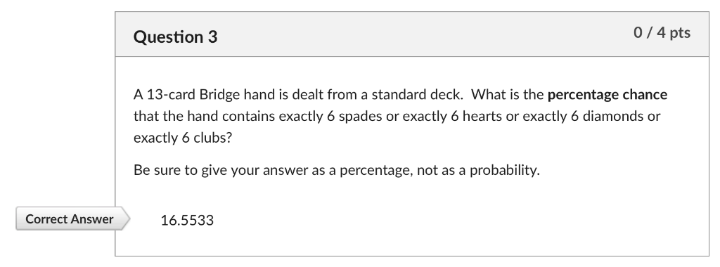 Solved Question 3 0/4 pts A 13-card Bridge hand is dealt | Chegg.com