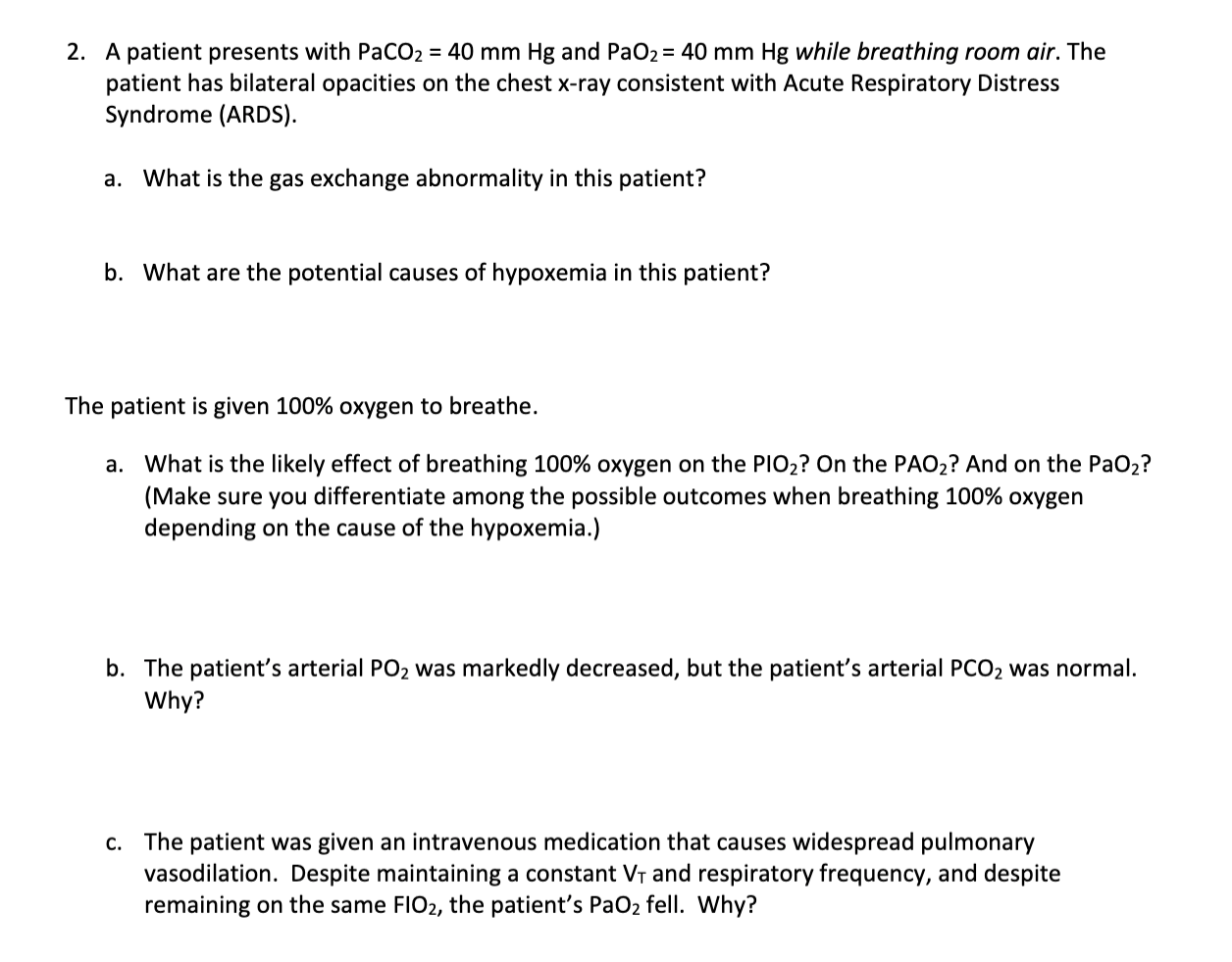 Solved 2. A patient presents with PaCO2 = 40 mm Hg and PaO2 | Chegg.com