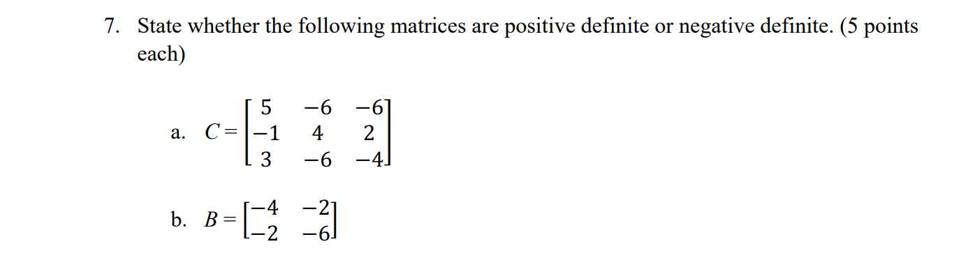 Solved 7. State whether the following matrices are positive | Chegg.com