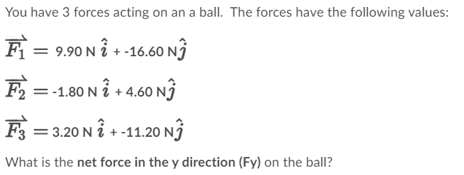 Solved You have 3 forces acting on an a ball. The forces | Chegg.com