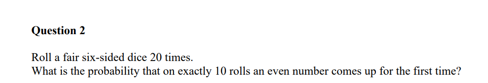 Solved Roll a fair six-sided dice 20 times. What is the | Chegg.com