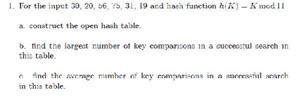 Solved 1. For the input 30,20,56,75,31,19 and hash function | Chegg.com