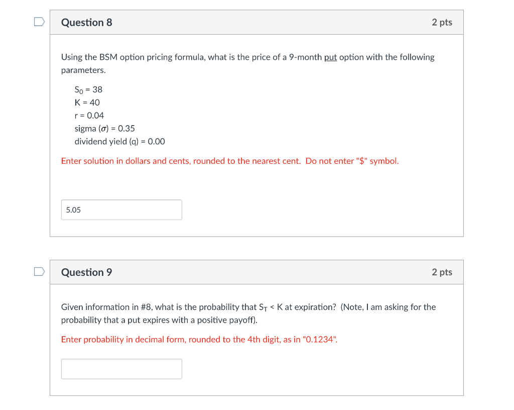 Solved Question 8 2 pts Using the BSM option pricing | Chegg.com
