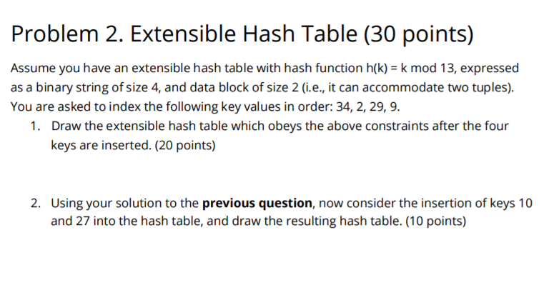 Problem 2. Extensible Hash Table (30 points) Assume | Chegg.com Problem 2. Extensible Hash Table (30 points) Assume | Chegg.com