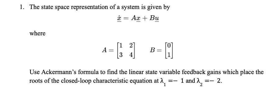Solved 1. The state space representation of a system is | Chegg.com
