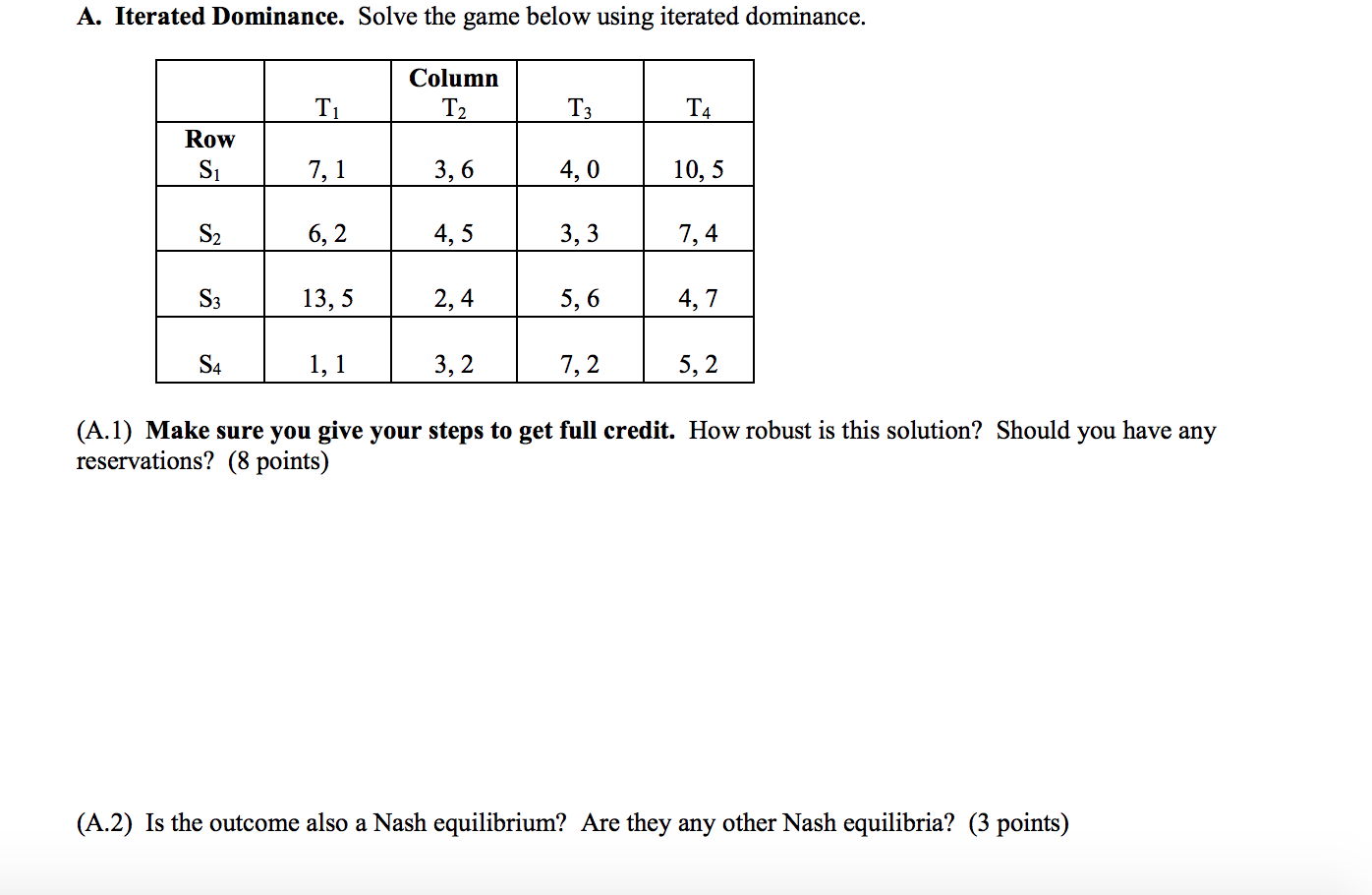 A. Iterated Dominance. Solve the game below using | Chegg.com