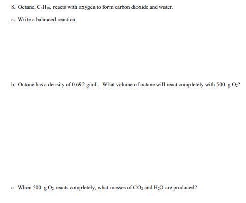 Solved 8. Octane, C8H18, reacts with oxygen to form carbon | Chegg.com