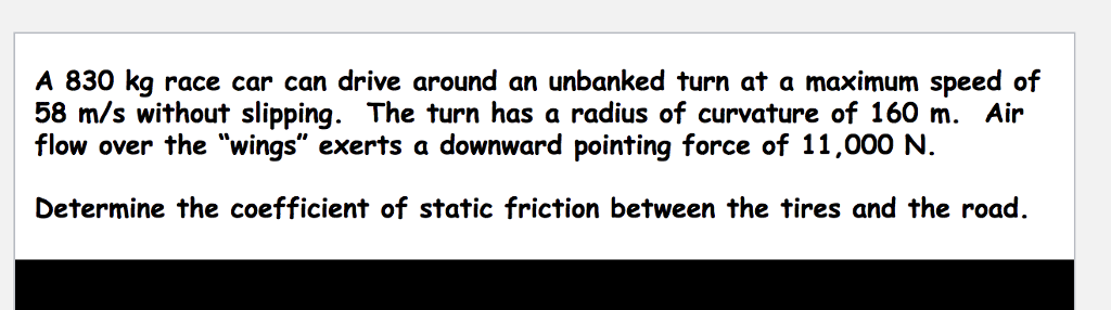 Solved A 830 kg race car can drive around an unbanked turn | Chegg.com