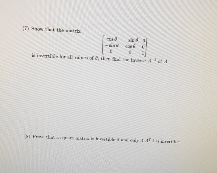 Solved (7) Show that the matrix cos θ -sin θ -sin θ cos θ 0 | Chegg.com