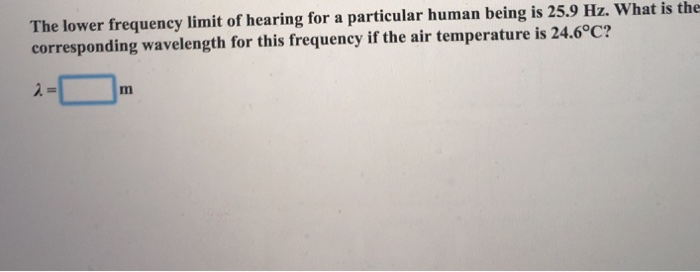Solved The lower frequency limit of hearing for a particular | Chegg.com