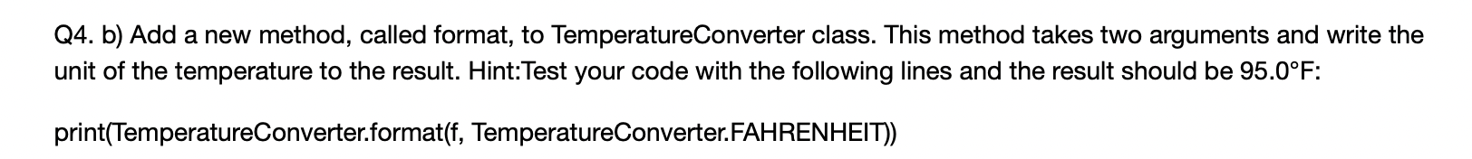 Solved Q4. a) Define a class named TemperatureConverter | Chegg.com