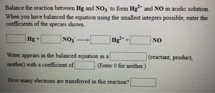 Solved Balance the reaction between Hg and NO3 to form Hg | Chegg.com