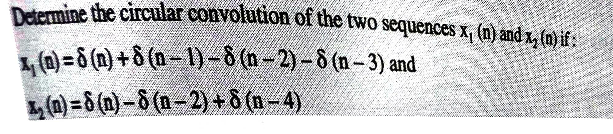 Determine the circular convolution of the two | Chegg.com