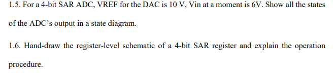 Solved 1.5. For a 4-bit SAR ADC, VREF for the DAC is 10 V, | Chegg.com