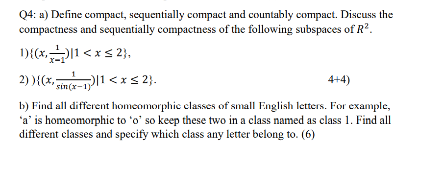 Solved Q4: a) Define compact, sequentially compact and | Chegg.com