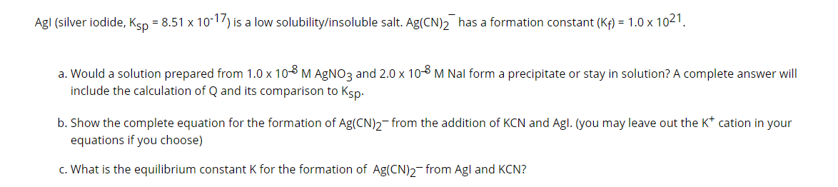 Solved AgI (silver iodide, Ksp = 8.51 x 10-17) is a low | Chegg.com