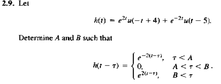 Solved 2.9. Let h(t)=e2tu(−t+4)+e−2tu(t−5). Determine A and | Chegg.com