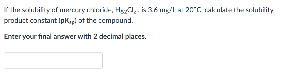 Solved If the solubility of mercury chloride, Hg2Cl2, is 3.6 | Chegg.com