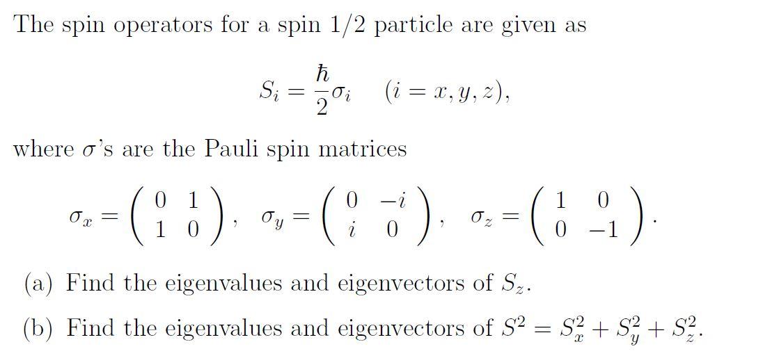 Solved The spin operators for a spin 1/2 particle are given | Chegg.com