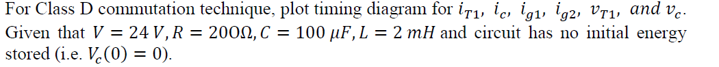 Solved For Class D commutation technique, plot timing | Chegg.com