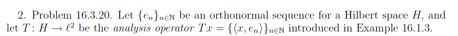 Solved 2. Problem 16.3.20. Let {en}nen be an orthonormal | Chegg.com