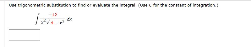 Solved Use trigonometric substitution to find or evaluate | Chegg.com